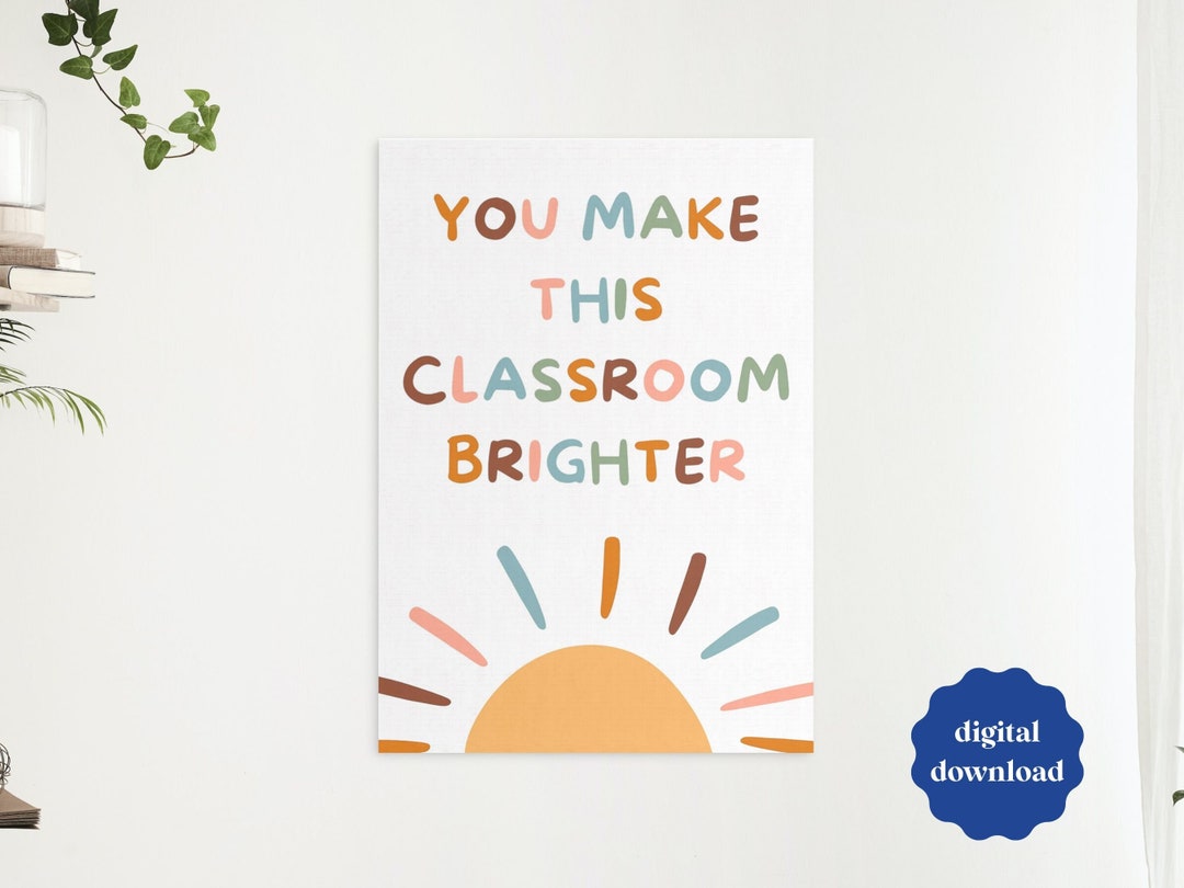 You Make This Classroom Brighter Classroom Decor, Classroom Poster ...