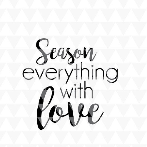 Season Everything With Love SVG PDF JPEG Cricut Design - Etsy