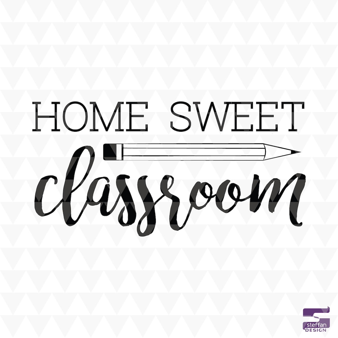 Home Sweet Classroom Sign – SVG, PDF, JPEG (digital File) - Etsy