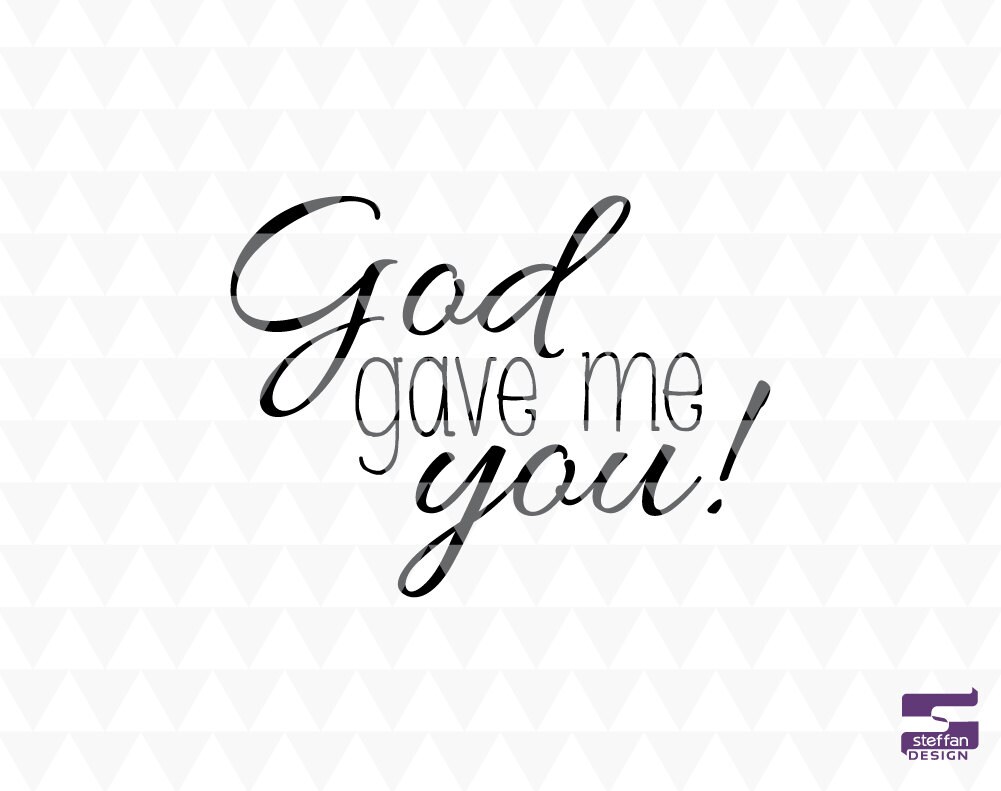 God gave me you SVG PDF JPEG cricut downloads home | Etsy