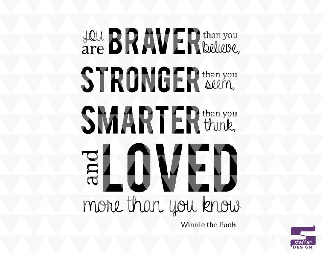 You Are Braver Than You Believe, Stronger Than You Seem, Smarter Than ...
