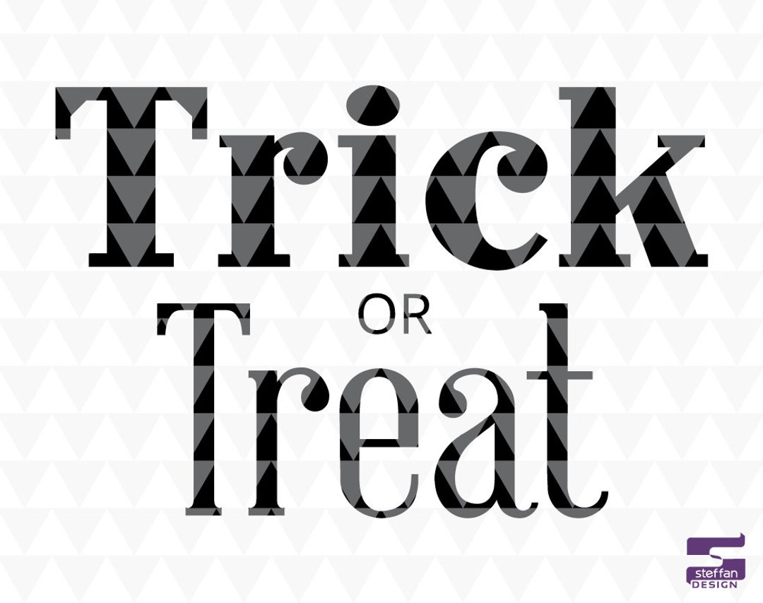 Trick or Treat Halloween Quote - SVG, PDF, JPEG, Cricut Download ...