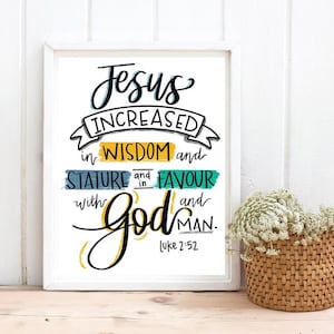 Luke 2:52 Scripture Print- Jesus Increased in Favor With God and Man - Etsy