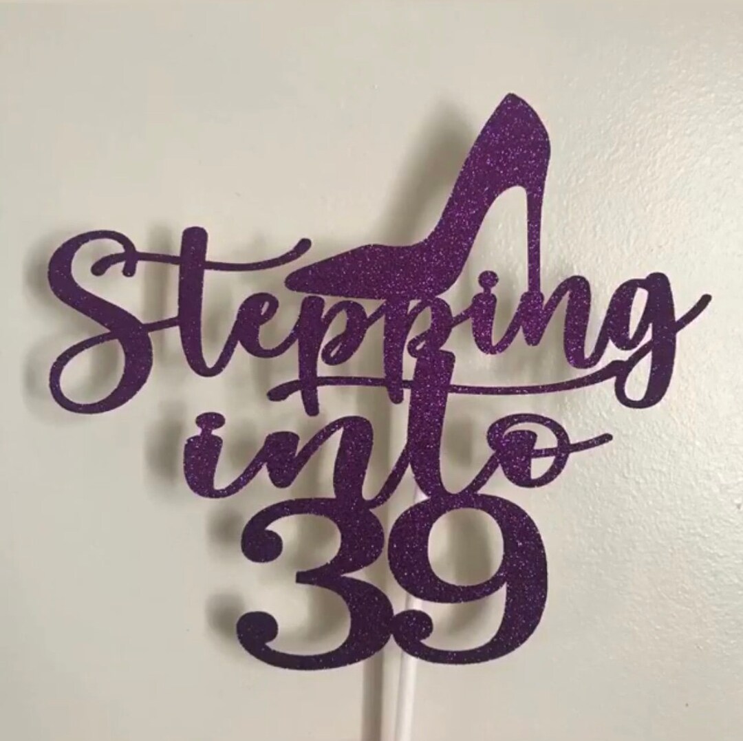 Stepping Into 39 Cake Topper, Heels - Etsy