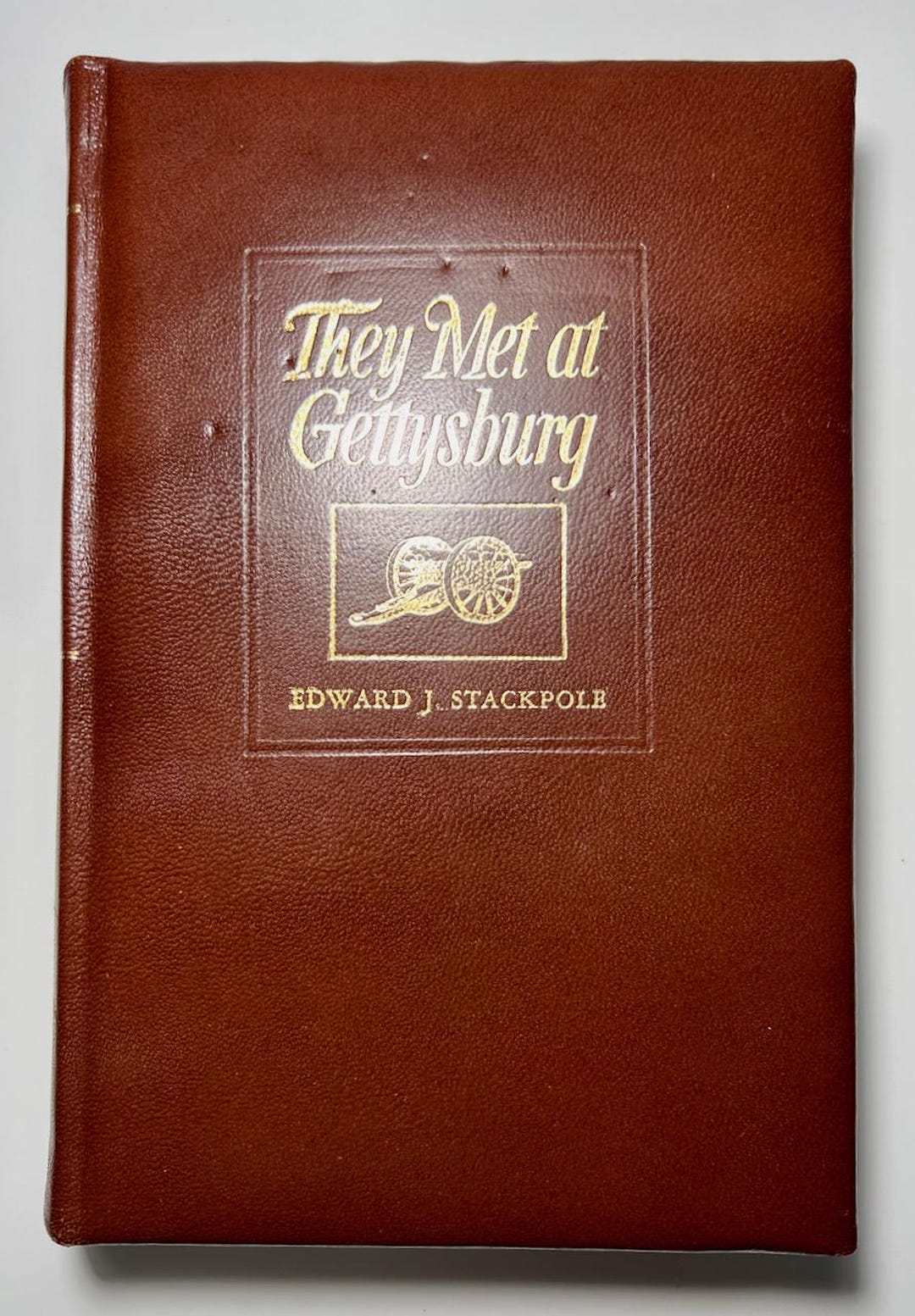 They Met at Gettysburg Edward Stackpole 1st Edition Signed 1956 Leather ...