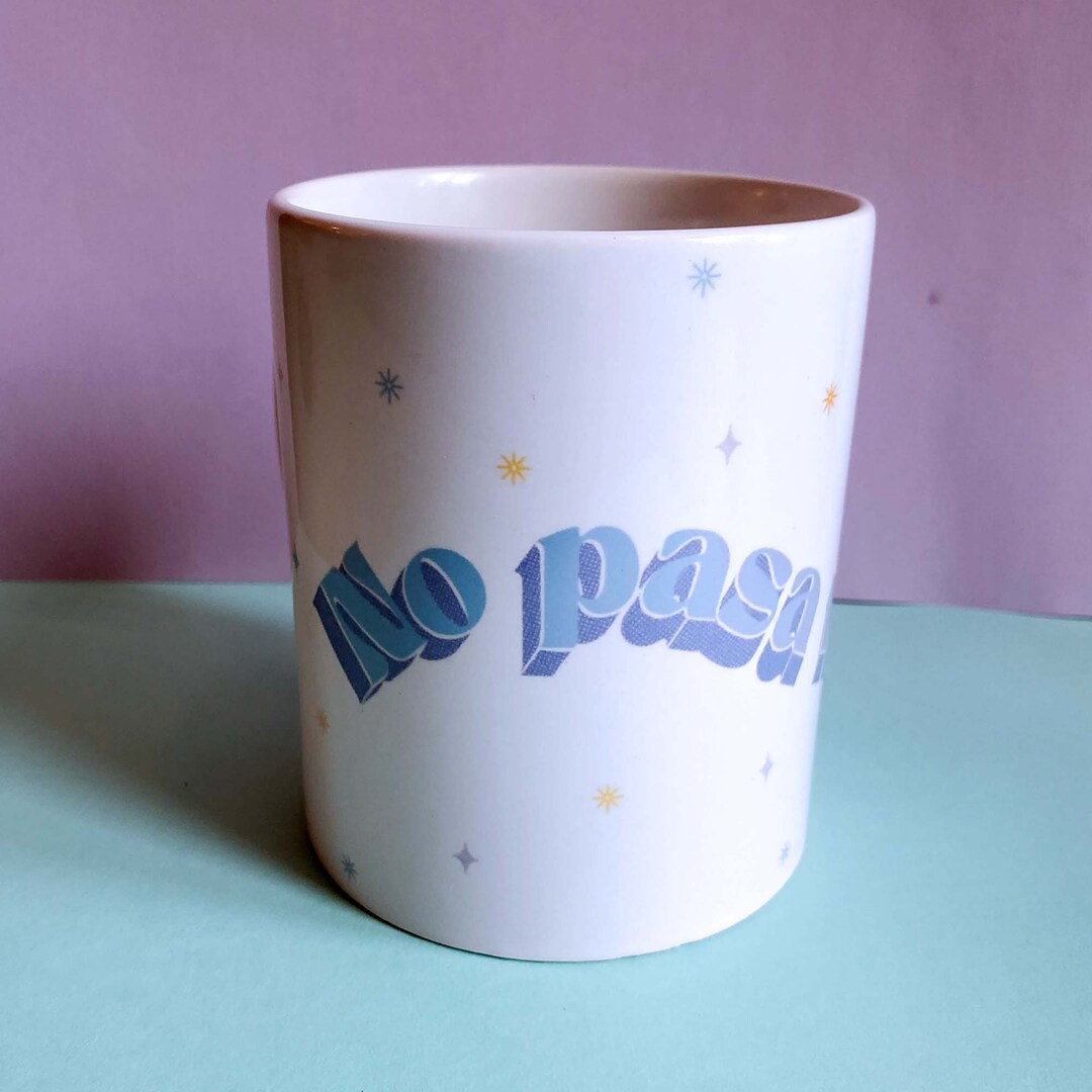No Pasa Nada Mug 12 Oz, Coffee Lovers Gift, Funny, Latinx Sayings - Etsy