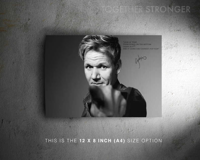 Gordon Ramsay Quote Art Pre Signed Photo Print Poster - 12x8 Inches ...