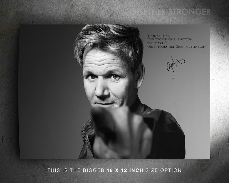 Gordon Ramsay Quote Art Pre Signed Photo Print Poster - 12x8 Inches ...