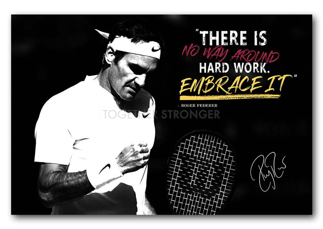 Roger Federer Inspirational Quote Poster Print - Pre Signed - Superb ...
