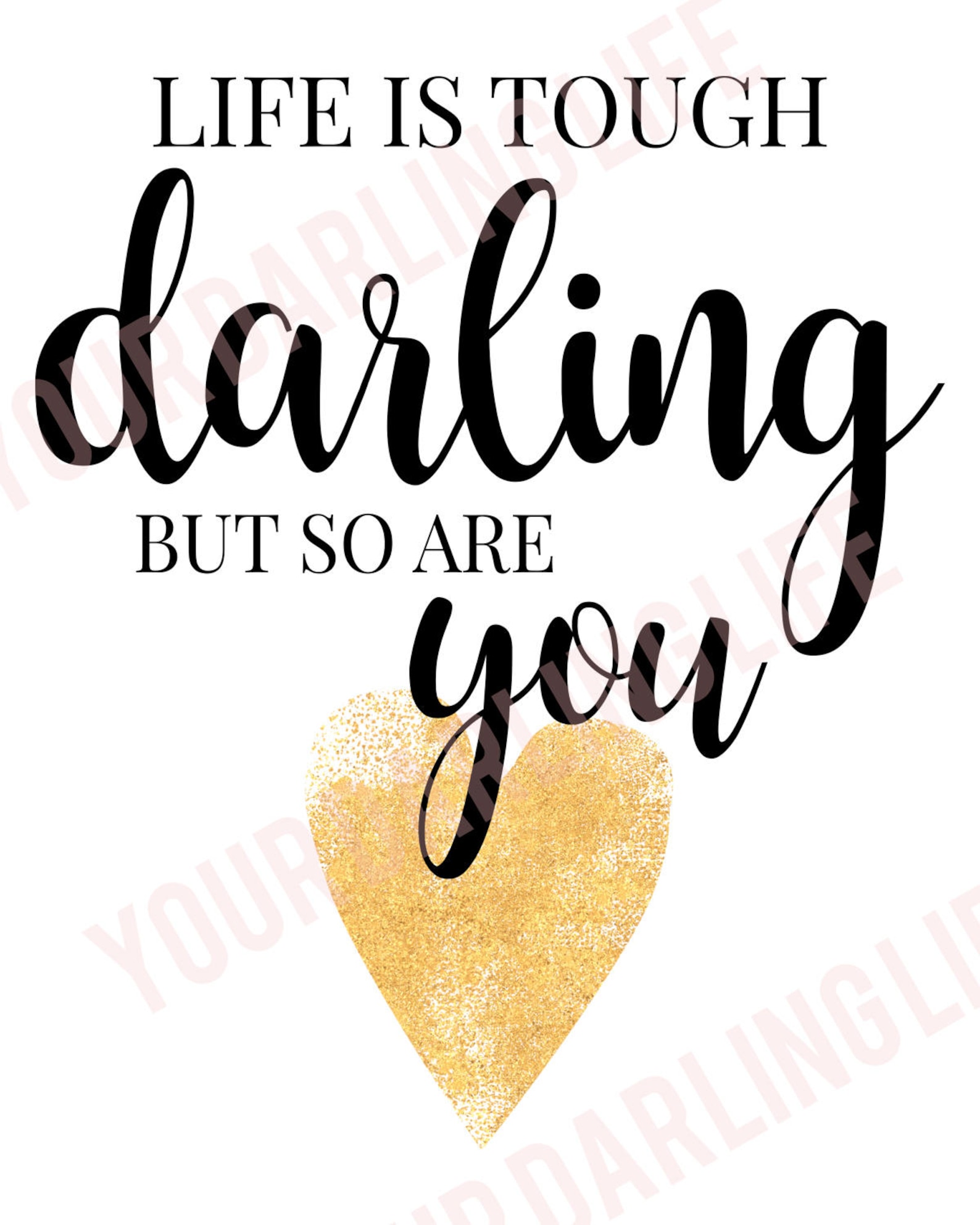 Printable Quote Art, 8x10 Printable Wall Art, Life is Tough Darling ...