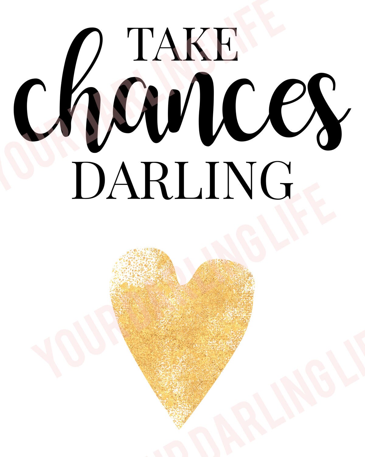 Printable Quote Art, 8x10 Printable Wall Art, Take Chances Darling ...