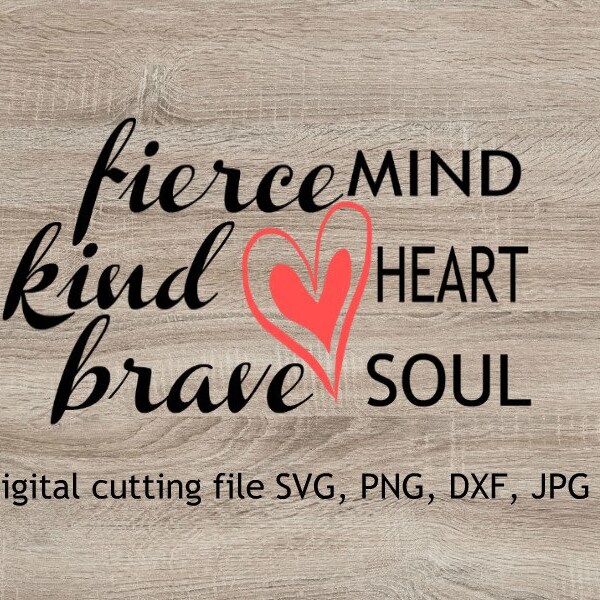 Kind Heart Fierce Mind Brave Soul Png - Etsy