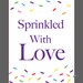 Sprinkled With Love Baby Sprinkle Sign - Etsy