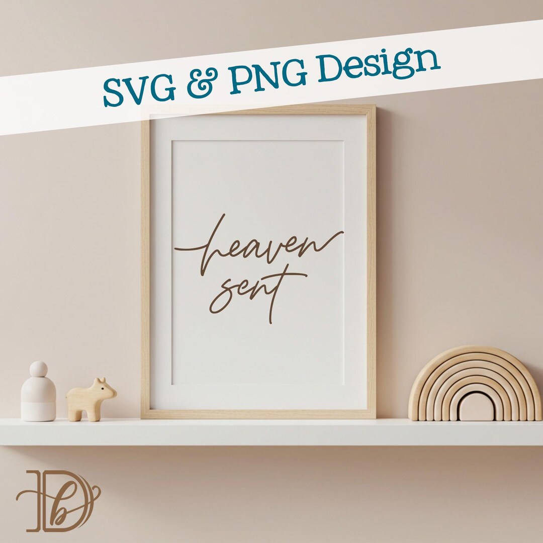 Heaven Sent SVG + PNG, New Baby Christian Design for Bodysuit, Nursery ...