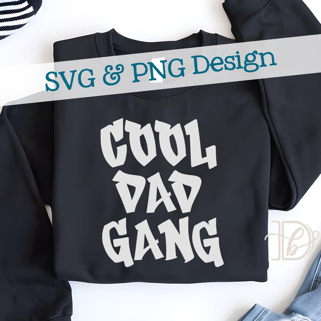 Cool Dad Gang SVG + PNG, HTV, Father's Day Gift, Masculine Graffiti ...