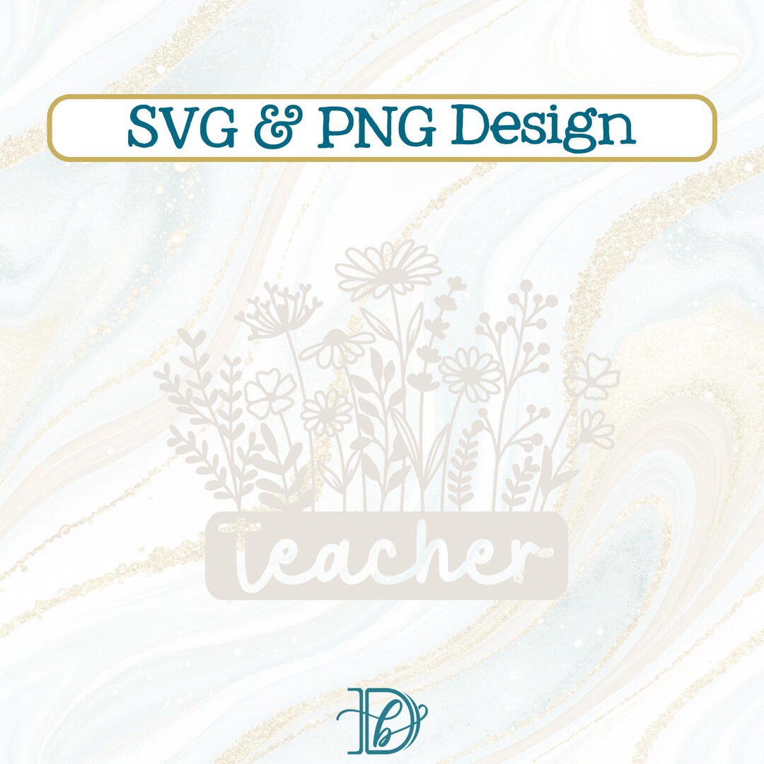 Floral Teacher SVG + PNG, Wildflower Minimalist Classroom Cut File ...