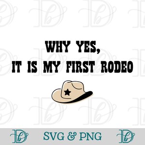 Why Yes It is My First Rodeo, SVG, PNG, Cowboy Baby Shower Gift ...