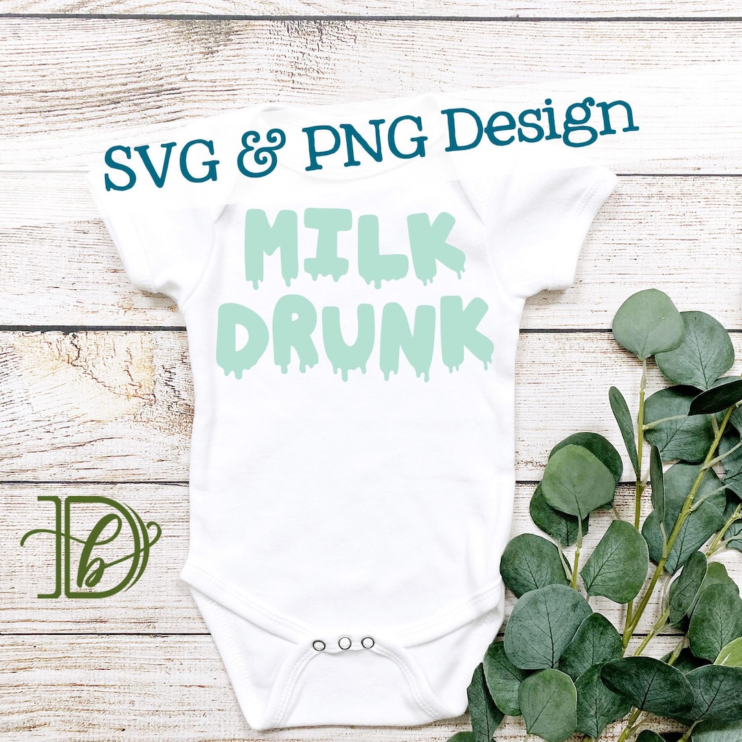 Milk Drunk SVG + PNG, Baby Shower Gift, Funny Baby Shirt, Sleepy Baby ...