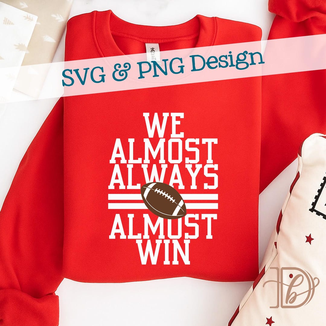 We Almost Always Almost Win SVG + PNG, Red Playoffs Football Team ...