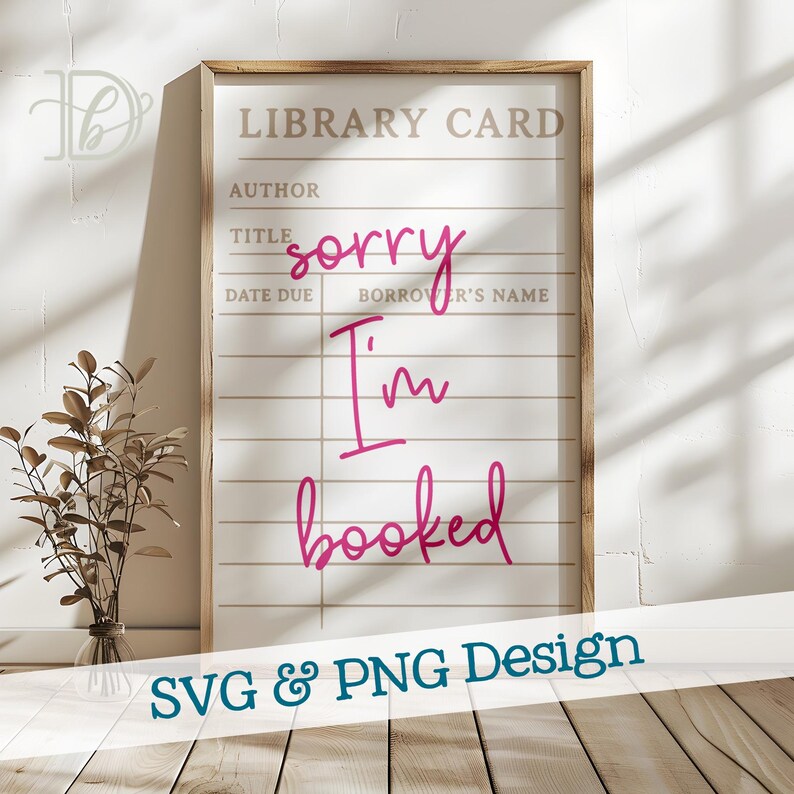Sorry I'm Booked Library Card SVG + PNG, Book Lover Handwritten Design ...