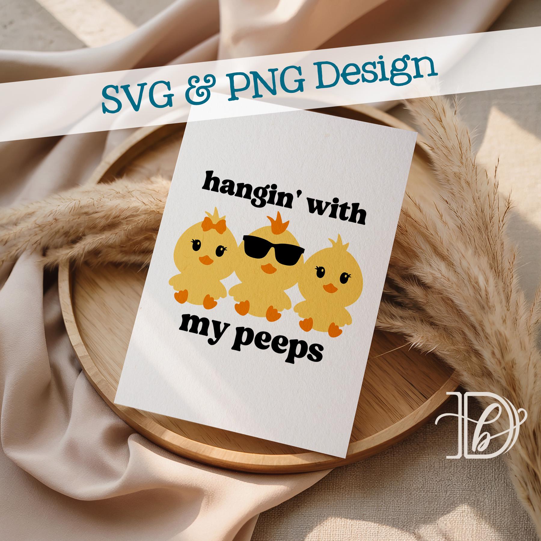 Hangin' With My Peeps SVG + PNG, Baby's First Easter Shirt Svgs, Cool ...