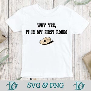 Why Yes It is My First Rodeo, SVG, PNG, Cowboy Baby Shower Gift ...