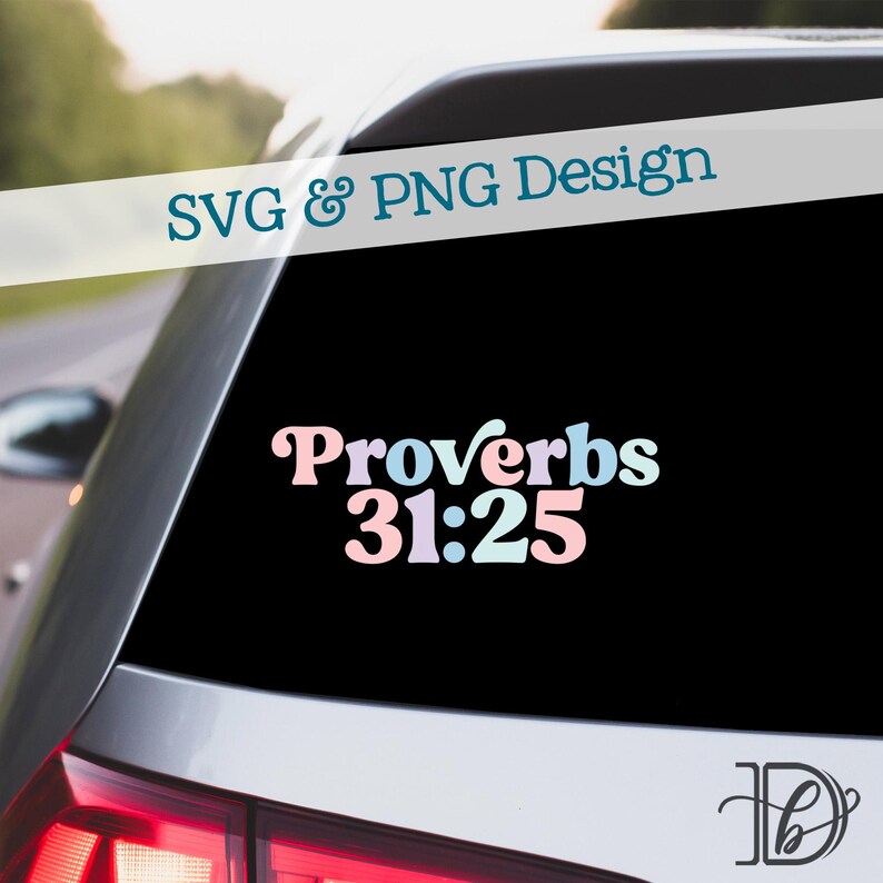 Proverbs 31:25 SVG + PNG Bundle, She is Clothed in Strength & Dignity ...