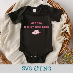 Why Yes It is My First Rodeo, SVG, PNG, Cowboy Baby Shower Gift ...