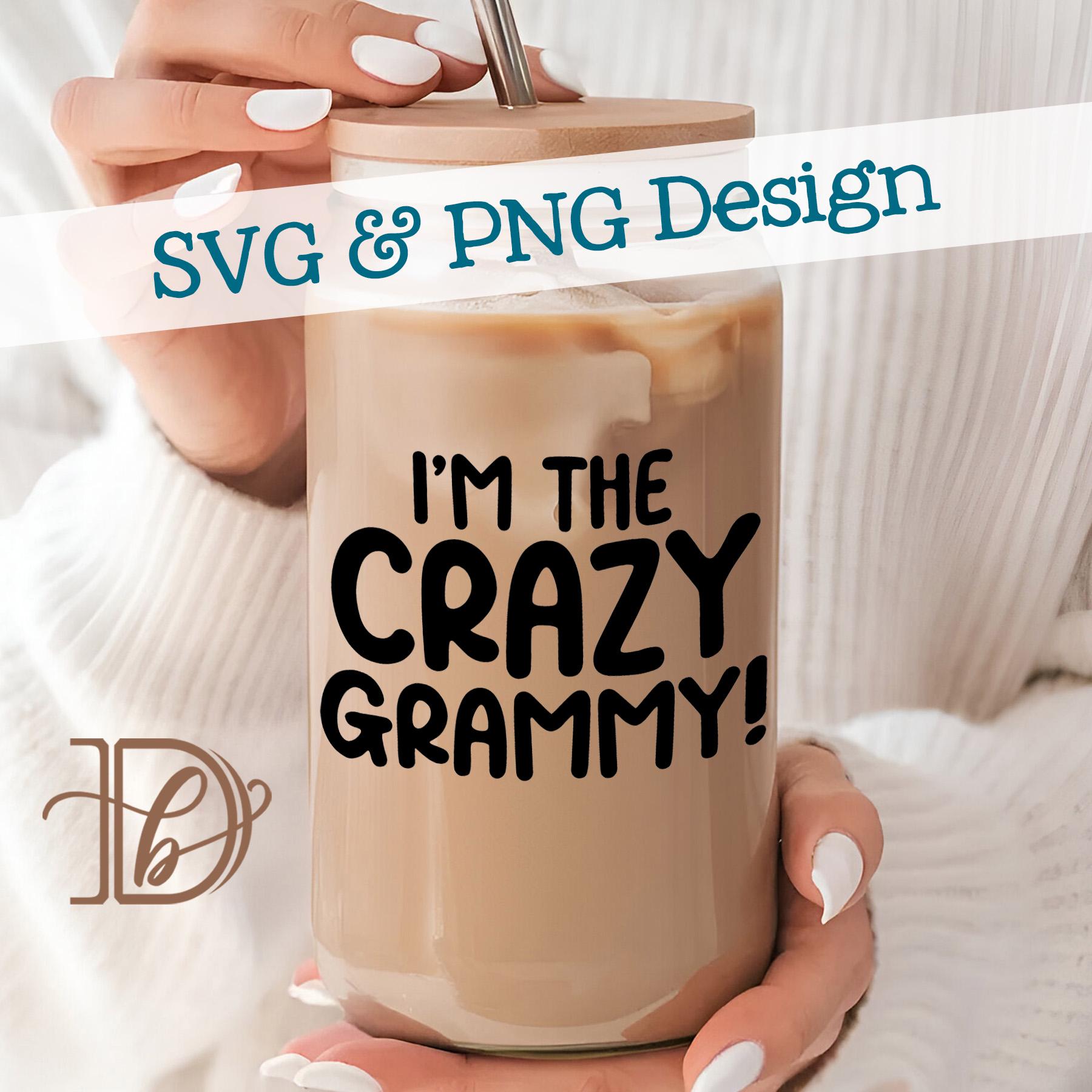 I'm the Crazy Grammy SVG + PNG, Baby Shower Gift to Grandma, New Grammy ...