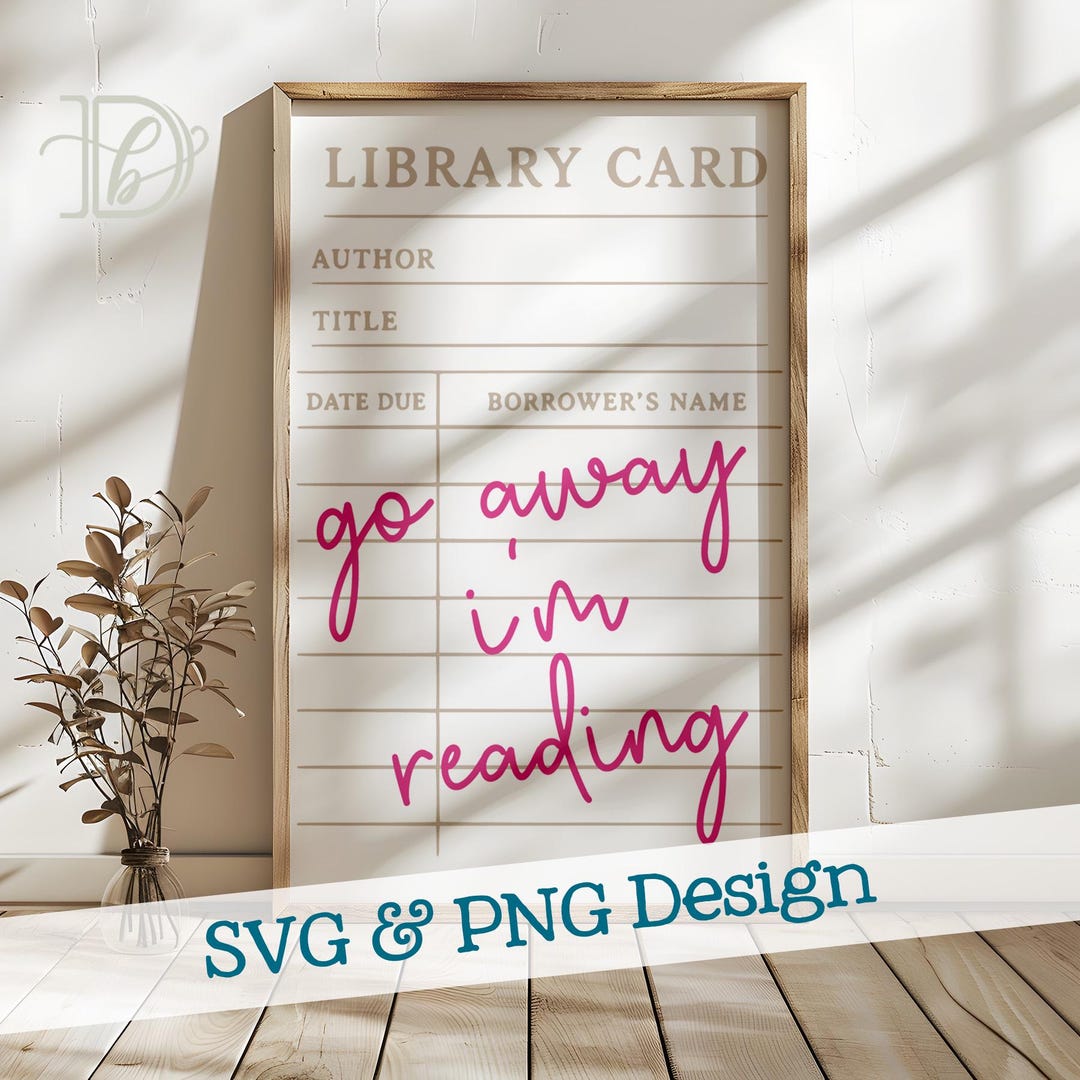 Go Away I'm Reading Library Card SVG + PNG, Vintage Books Handwritten ...