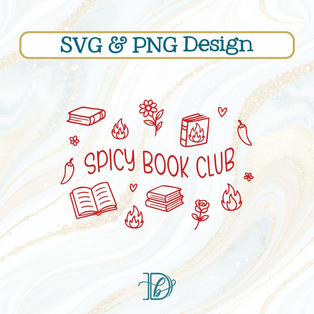 Spicy Book Club SVG + PNG, Smut Reader Bookish Design (digital Download ...