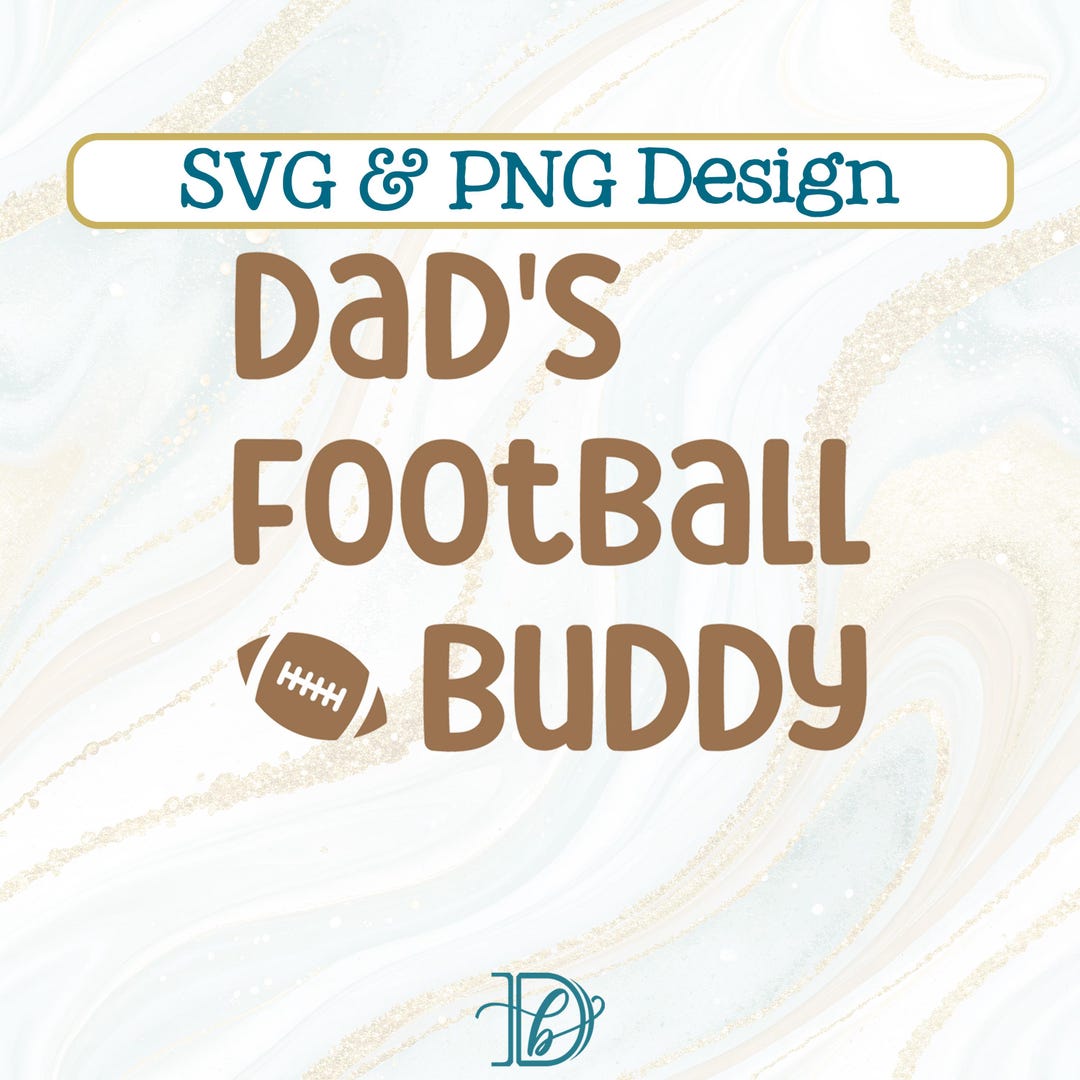 Dads Football Buddysvg + PNG, Brown, Sublimation, HTV Design, Baby ...