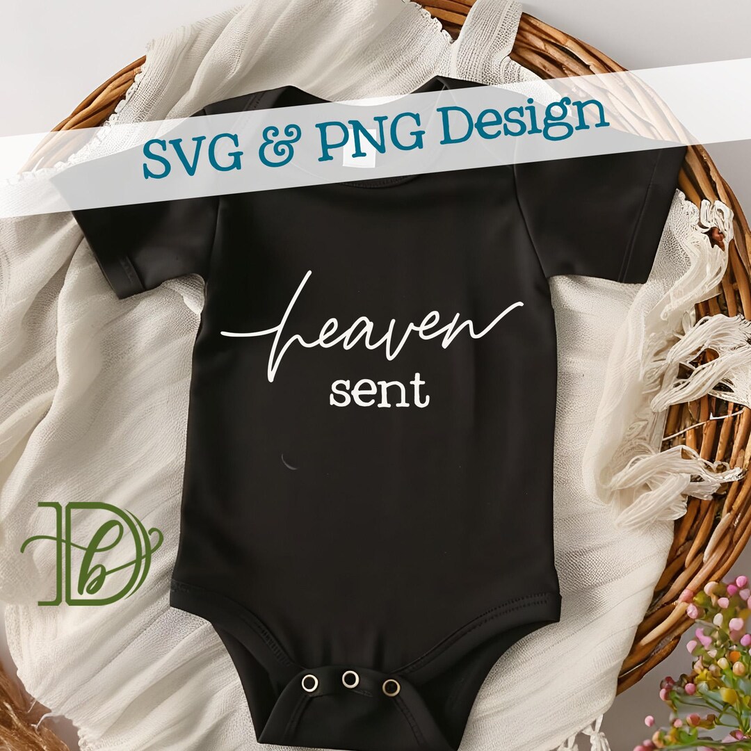 Heaven Sent SVG + PNG, New Baby Christian Design for Bodysuit, Nursery ...