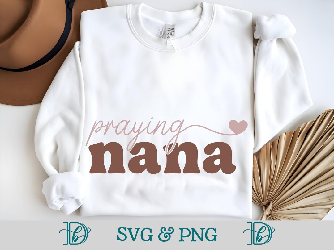 Praying Nana Heart, SVG PNG, Nana Christian Shirt, Nana That Prays ...