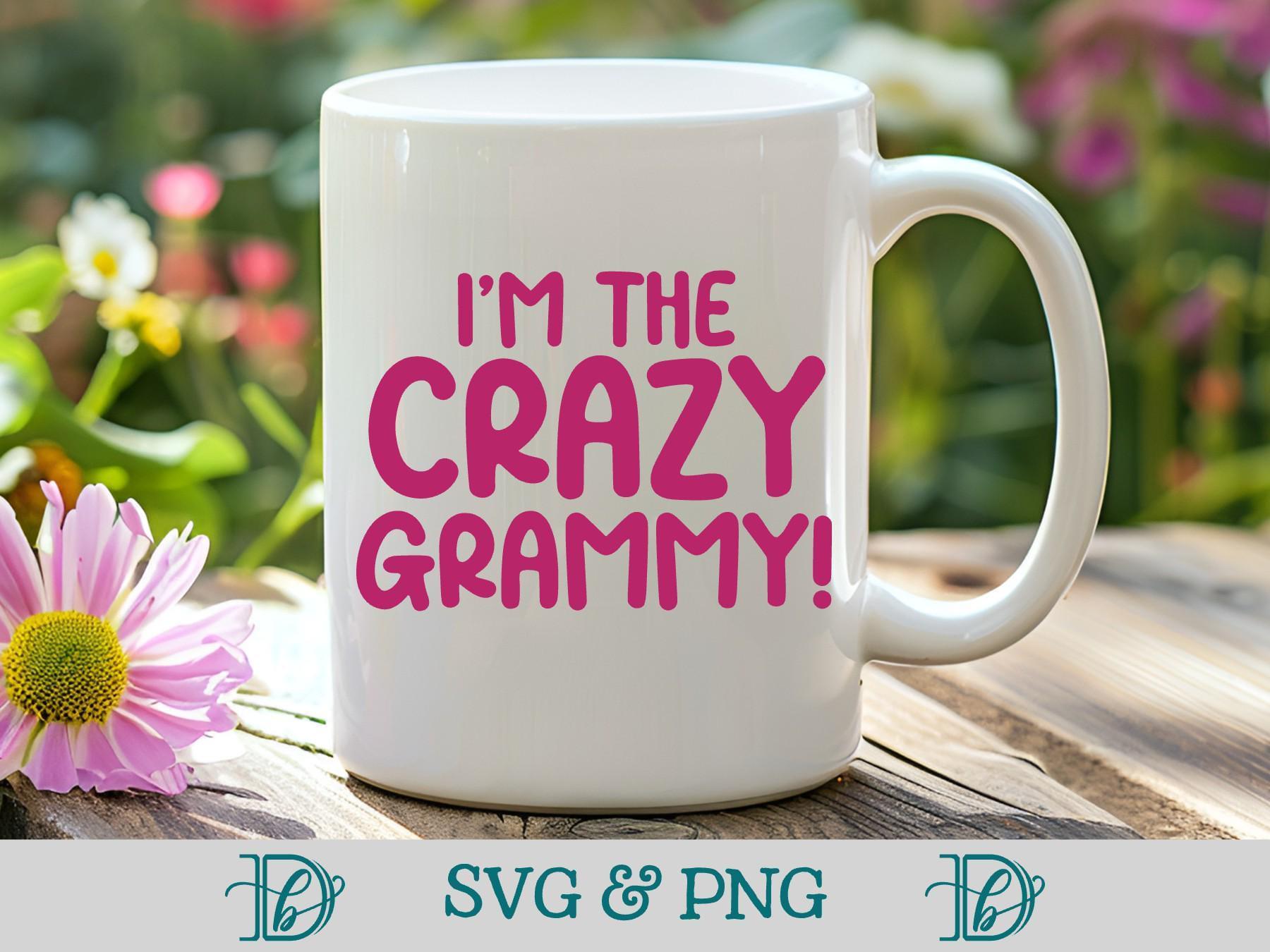 I'm the Crazy Grammy SVG + PNG, Baby Shower Gift to Grandma, New Grammy ...