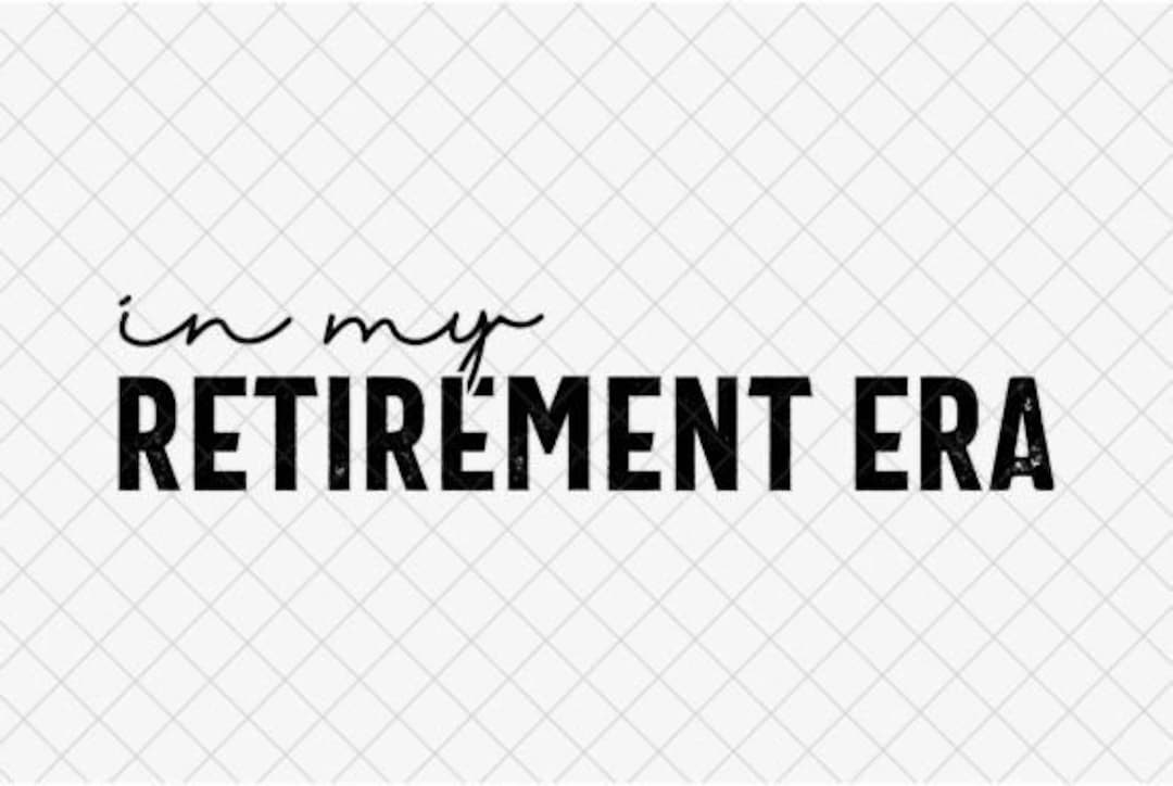 In My Retirement Era PNG, Retired SVG - Etsy