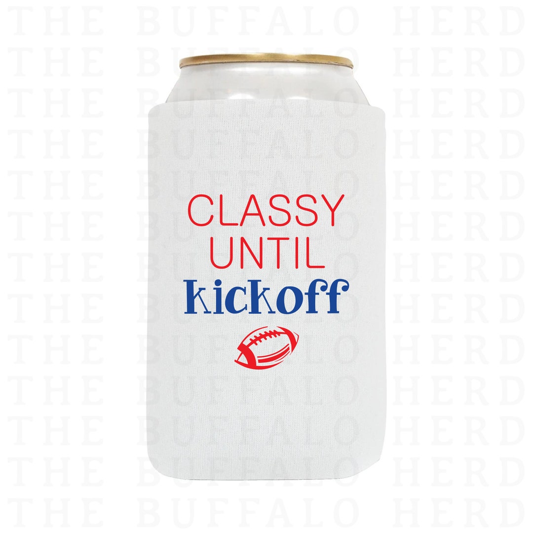 Classy Until Kickoff Beer Can Holder | Buffalo Football | Slim Can ...