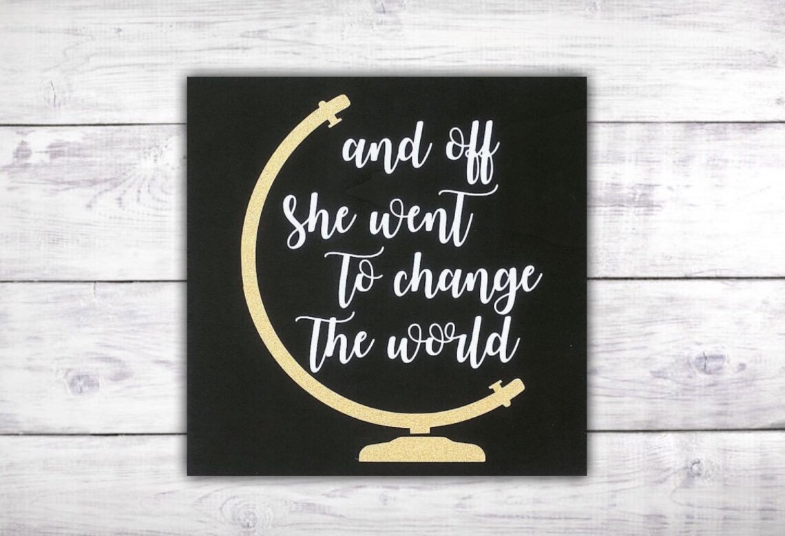 Change The World Globe Sign Graduation Gift Quotes About | Etsy