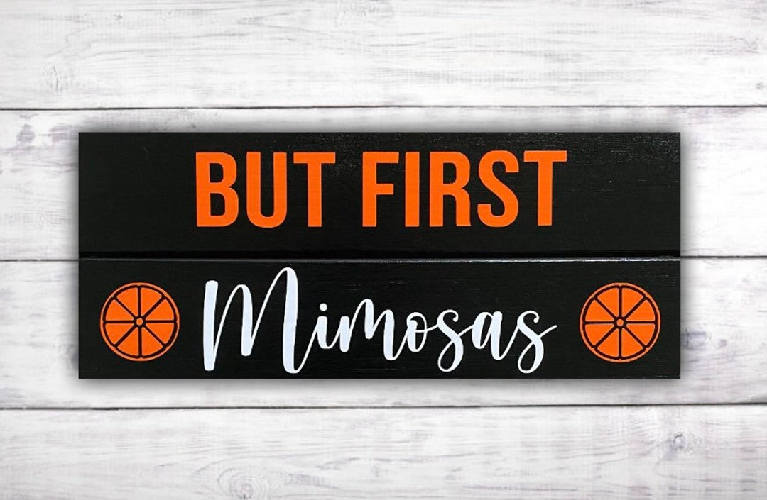 But First Mimosas Sign Mimosa Bar Sign Prosecco Wood Bar - Etsy