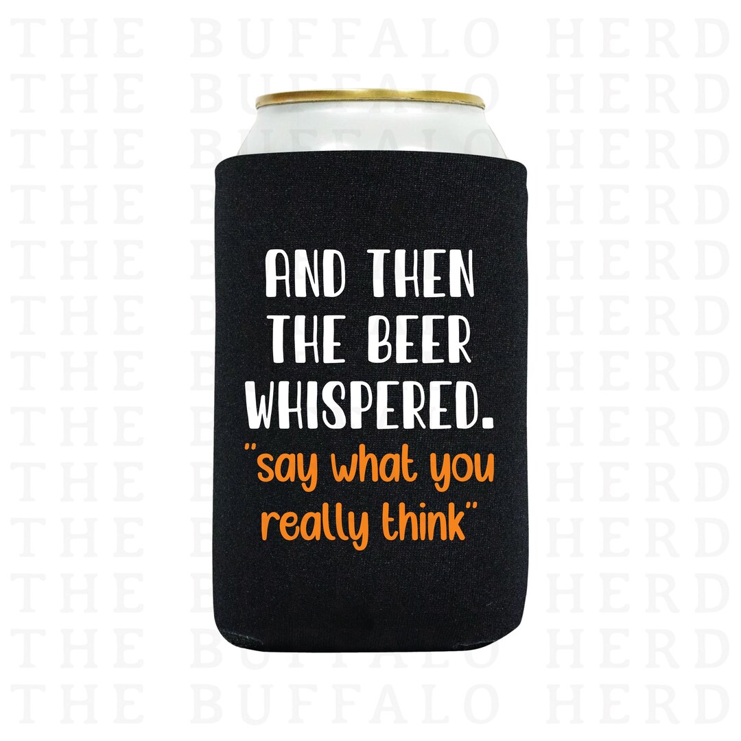 Say What You Really Think Beer Can Holder, Snarky Funny Saying Slim Can ...