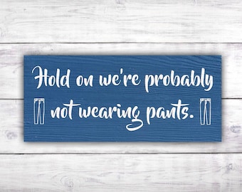Not Wearing Pants Sign | Etsy