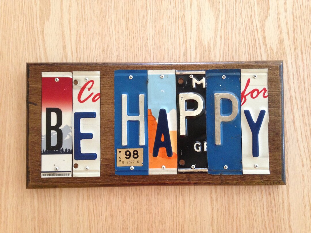 Recycled License Plate Art - BE HAPPY - Etsy