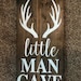 Little Man Cave Sign Custom Sign Nursery Decor - Etsy