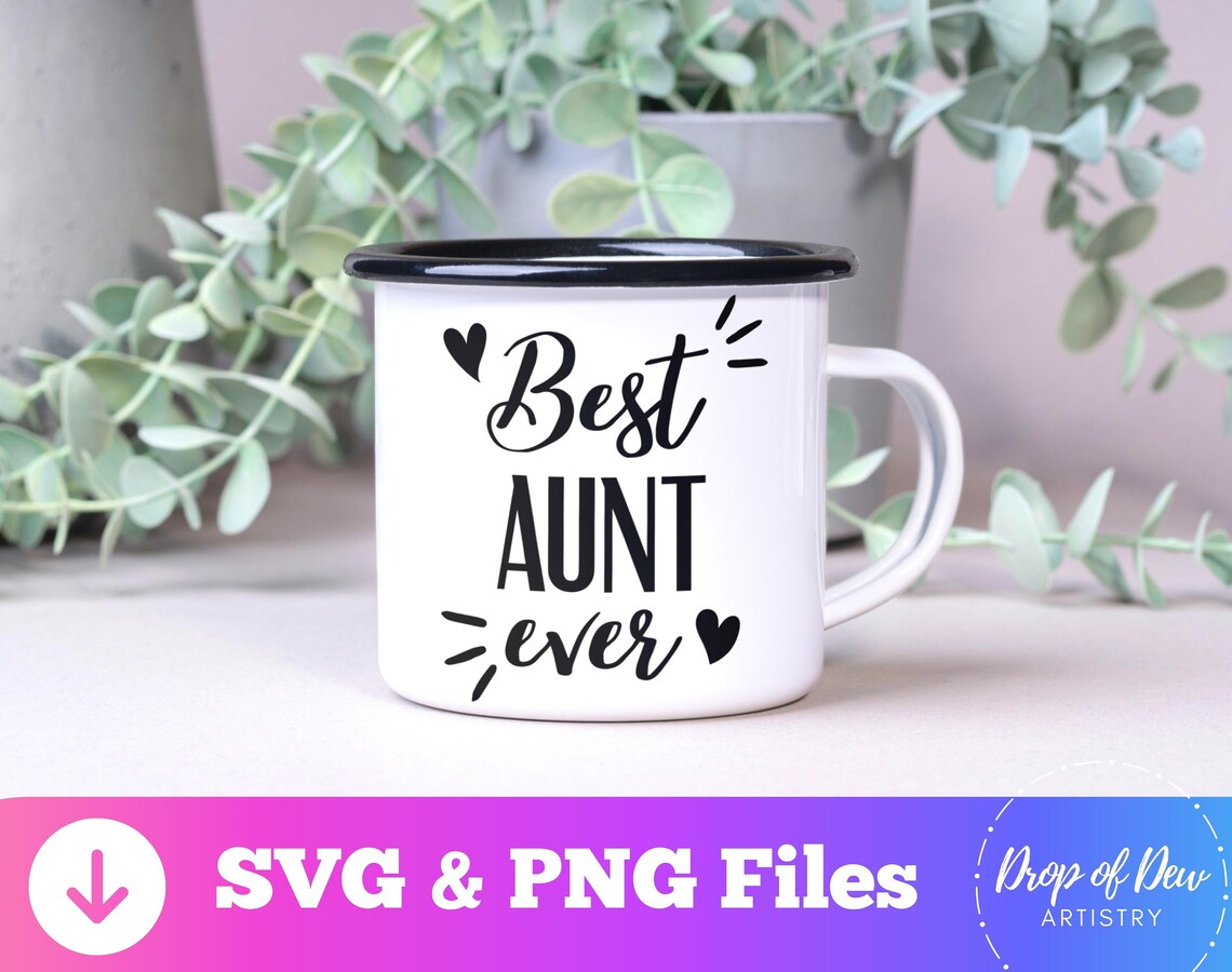Best Aunt Ever SVG, Best Aunt Ever PNG, Best Aunt Ever Print, Best Aunt ...