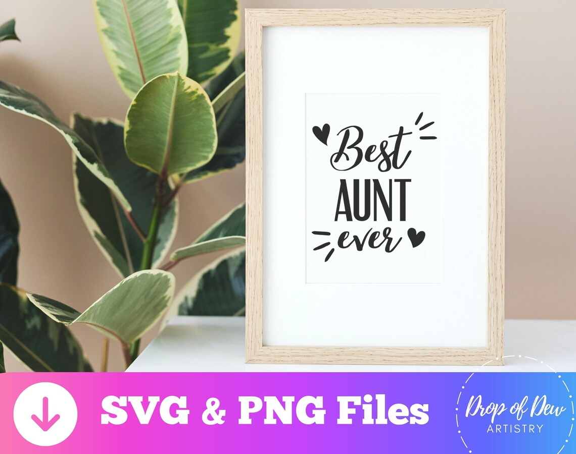 Best Aunt Ever SVG, Best Aunt Ever PNG, Best Aunt Ever Print, Best Aunt ...