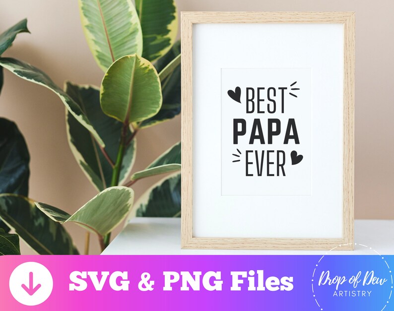 Best Papa Ever SVG, Best Papa Ever PNG, Best Papa Ever Print, Best Papa ...