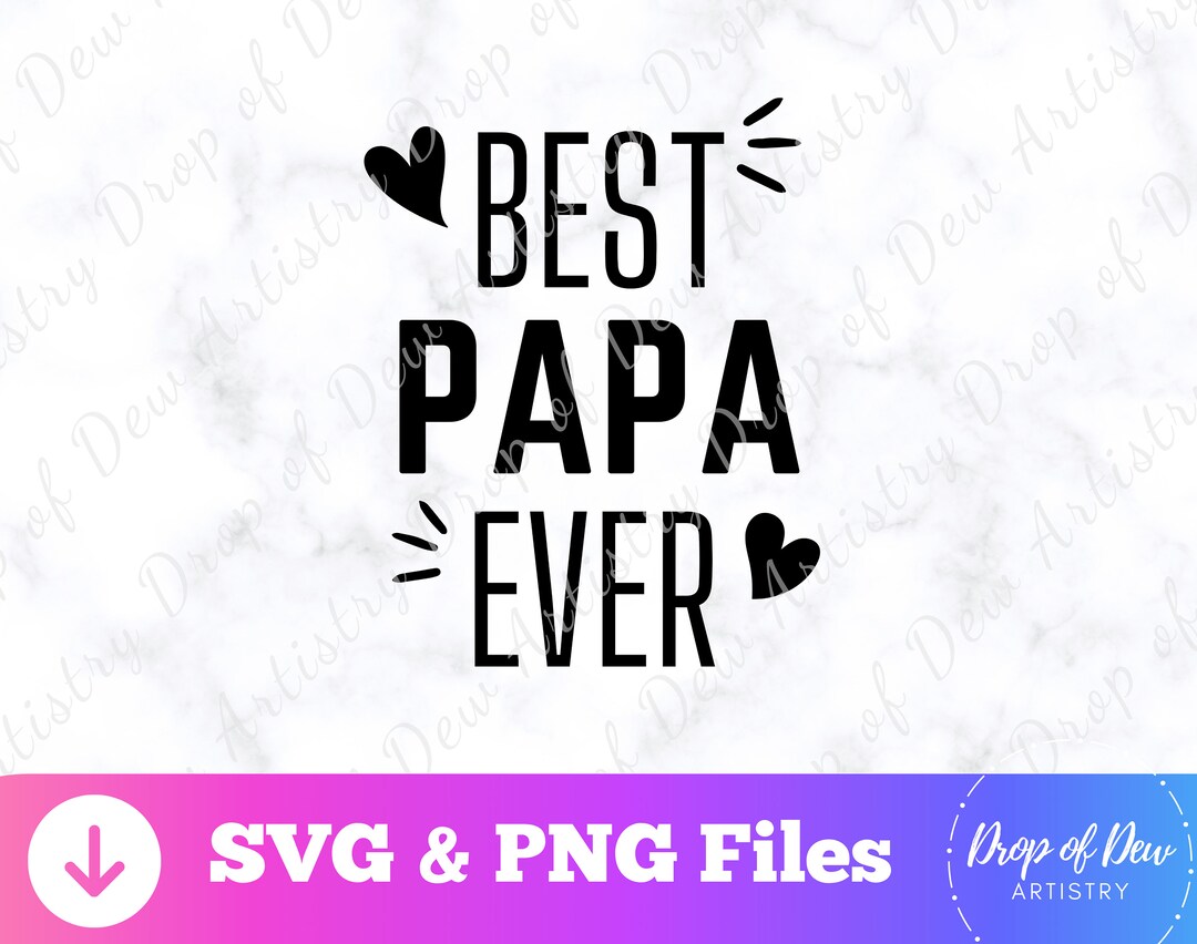 Best Papa Ever SVG, Best Papa Ever PNG, Best Papa Ever Print, Best Papa ...