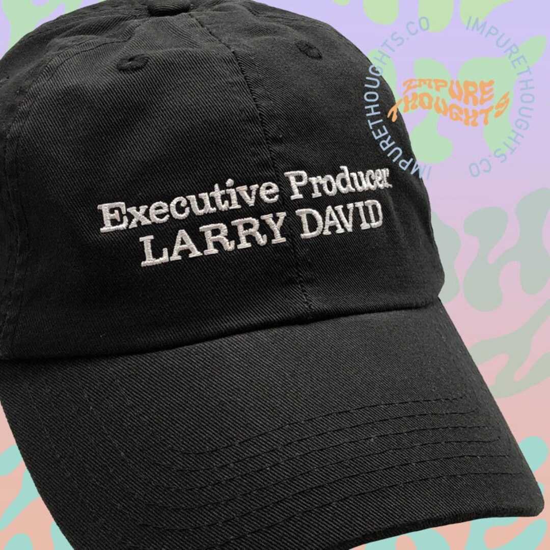 Executive Producer LARRY DAVID Dad Hat Embroidered Baseball Cap Low ...