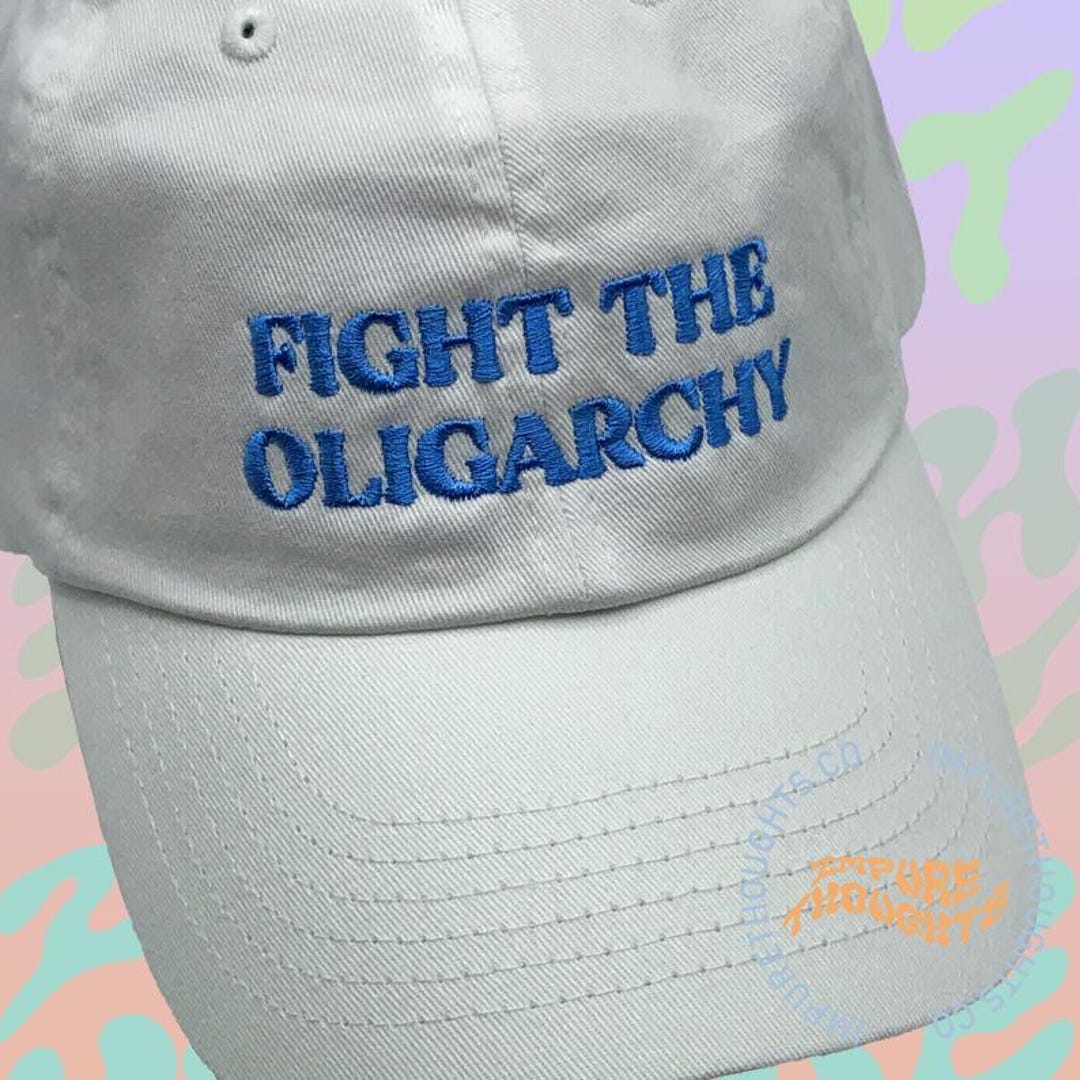 Fight the Oligarchy Embroidered Design Baseball Cap Dad Hat Low Profile ...
