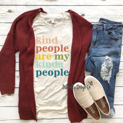 Kind People Are My Kinda People / Be Kind Shirt / Choose - Etsy